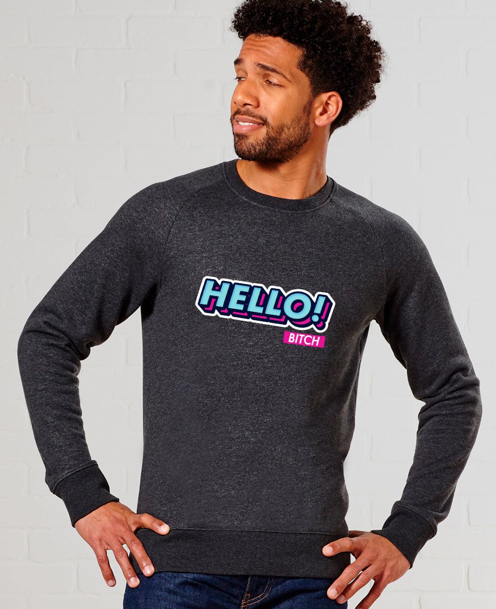 Sweatshirt Homme Hello Bitch I Monsieur TSHIRT